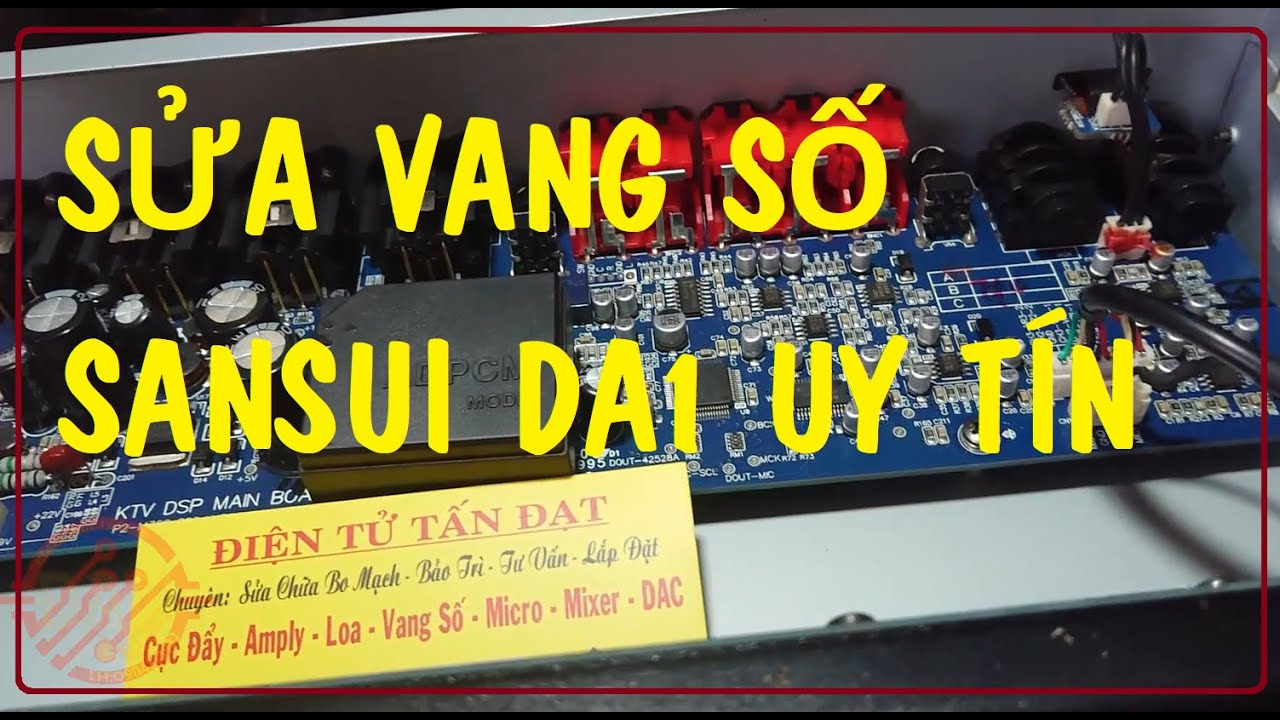 VIDEO THỰC TẾ NHẬN SỬA CHỮA VANG SỐ SANSUI - YouTube