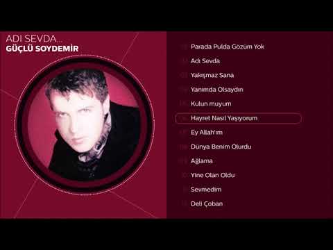 GÜÇLÜ SOYDEMİR HAYRET NASIL YAŞIYORUM