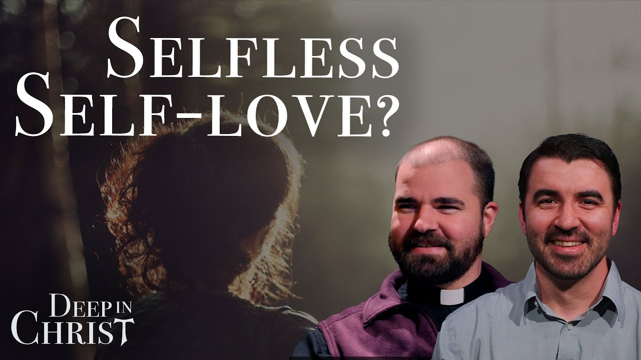 Selfless Self-Preservation - Deep in Christ, Ep. 23 - YouTube