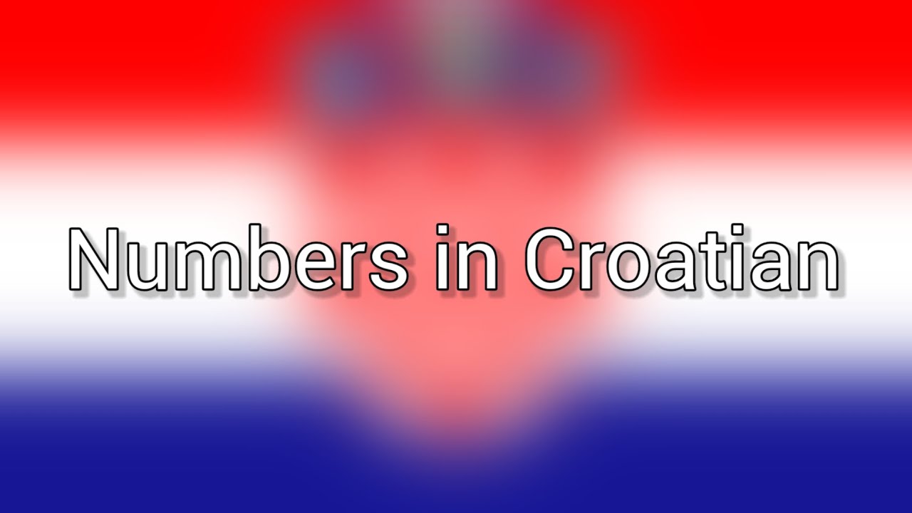 Numbers in Croatian - YouTube