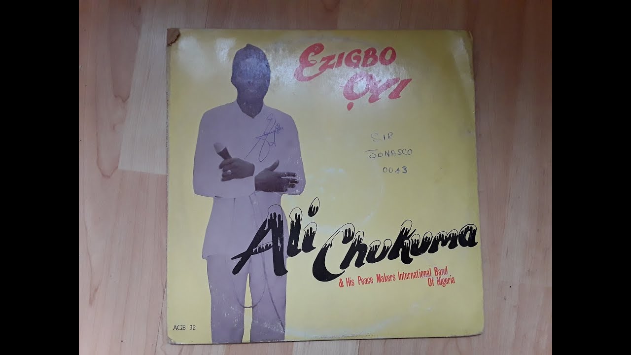Ali Chukuma & His Peacemakers International Band of Nigeria – Ezigbo ...