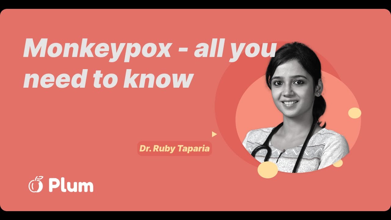 Monkeypox - all you need to know with Dr. Ruby Taparia 🩺 - YouTube