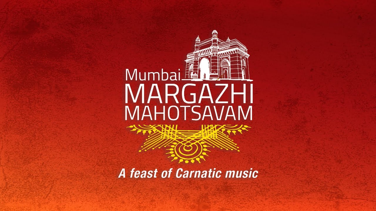 Mumbai Margazhi Mahotsavam | 8th & 9th Jan 2022 | Carnatic Music ...