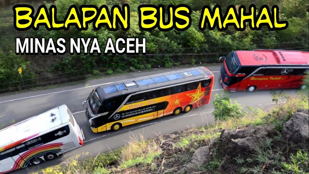 NONTON BALAPAN BUS MAHAL DI MINAS NYA ACEH - YouTube