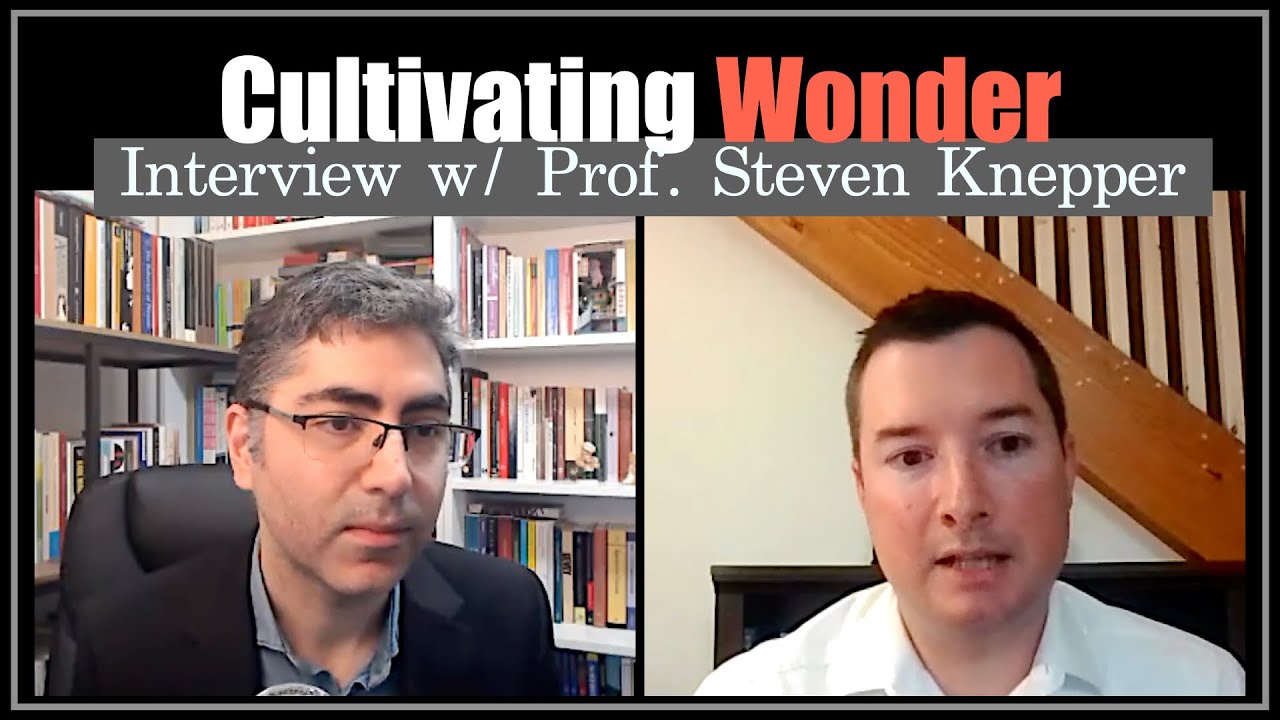 Cultivating Wonder: Interview with Prof. Steven Knepper - YouTube