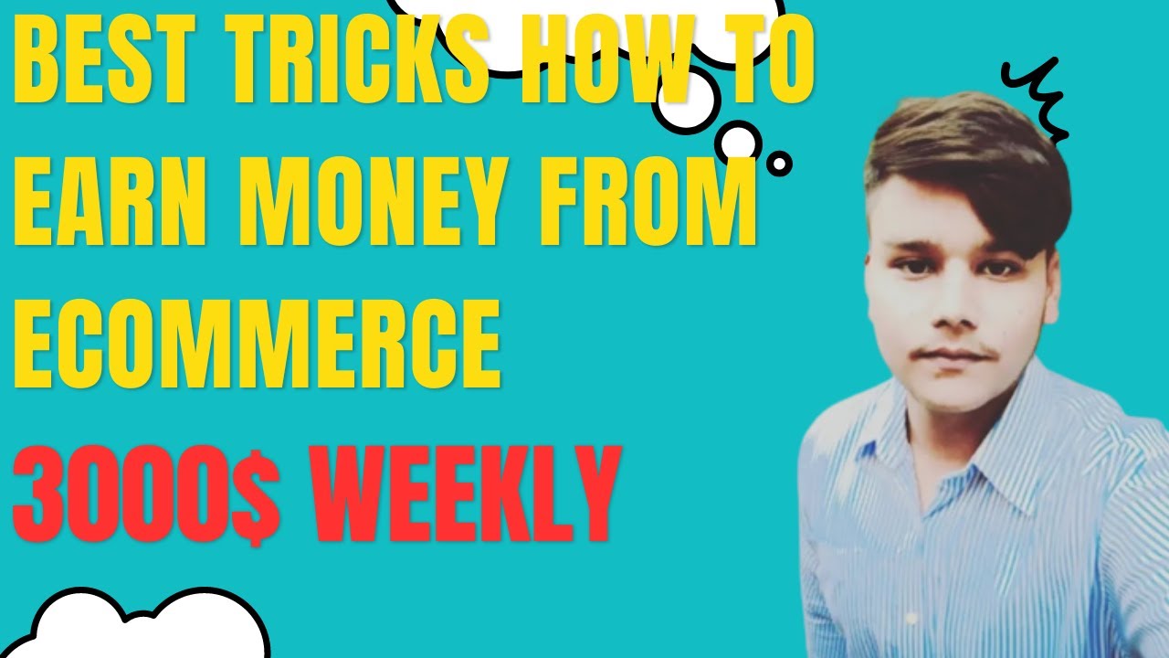 Best tricks how to earn money from ecommerce business | 3000$ weekly ...