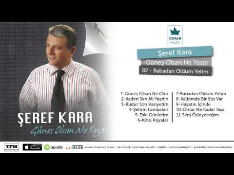 Şeref Kara - Babadan Oldum Yetim