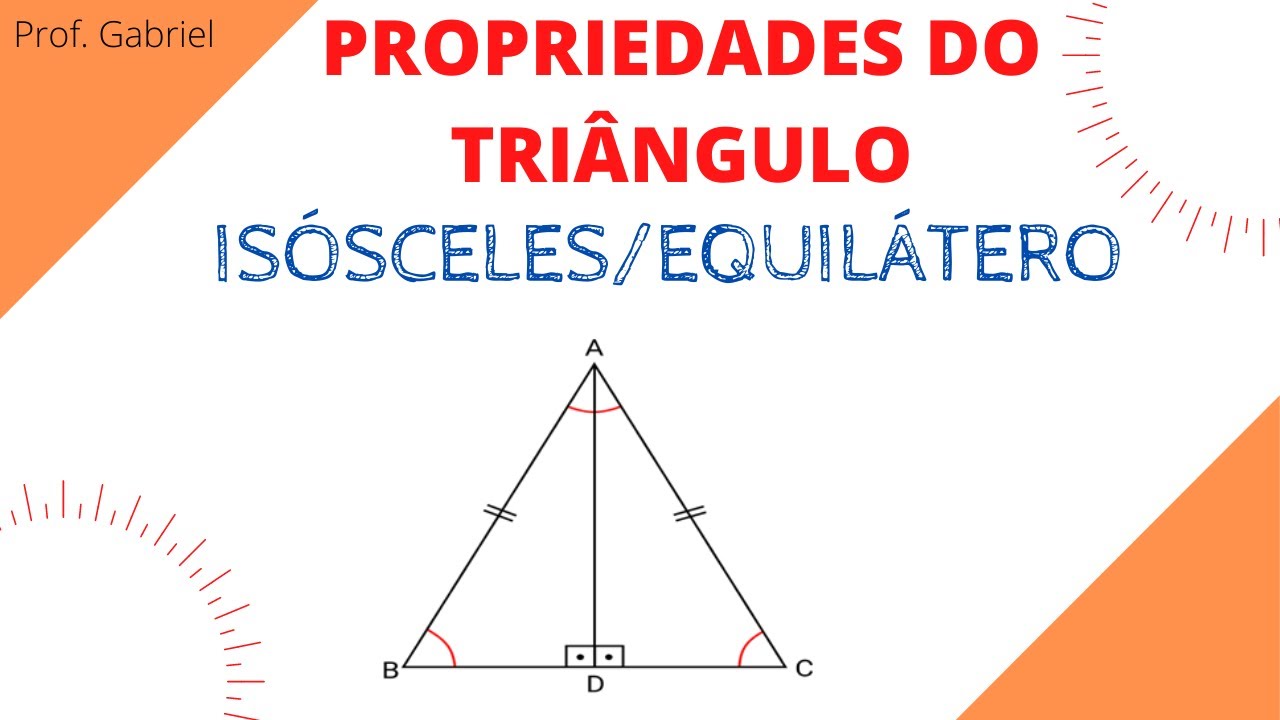 PROPRIEDADE DO TRIÂNGULO: ISÓSCELES E EQUILÁTERO | Math em ação - YouTube