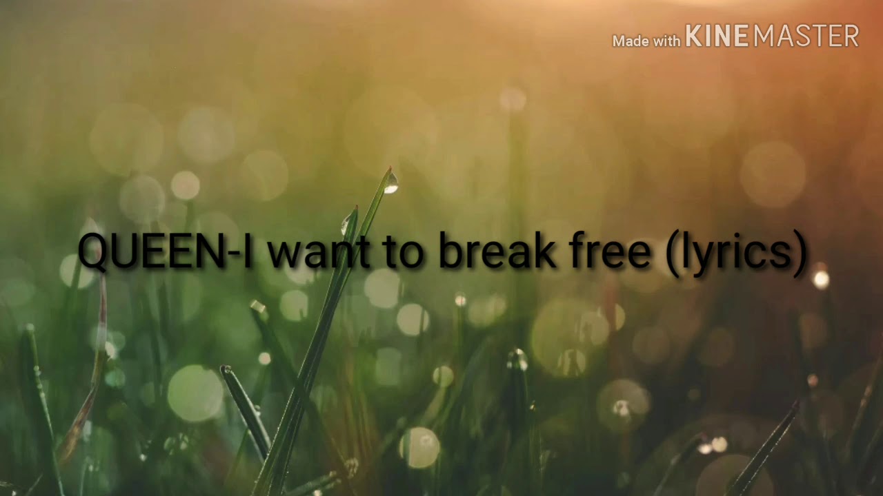 QUEEN-I want to break free lyrics - YouTube