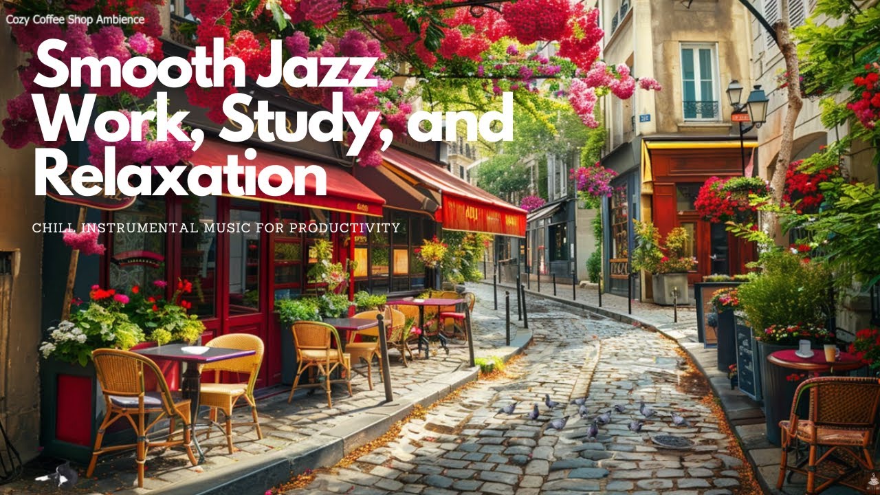 Smooth Jazz for Work, Study, and Relaxation - Chill Instrumental Music ...