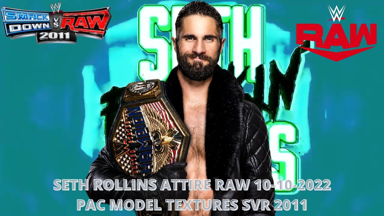 SETH ROLLINS ATTIRE RAW 10/10/2022 PAC MODEL TEXTURES SVR 2011 ISO ...
