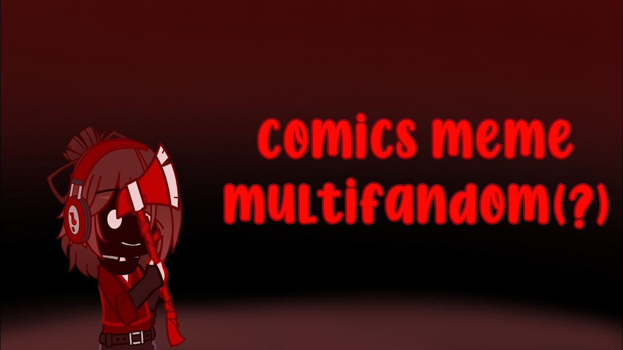Comics meme || Multifandom(?) || By : [] •Ryuu Rynn AmiliaLaura ...