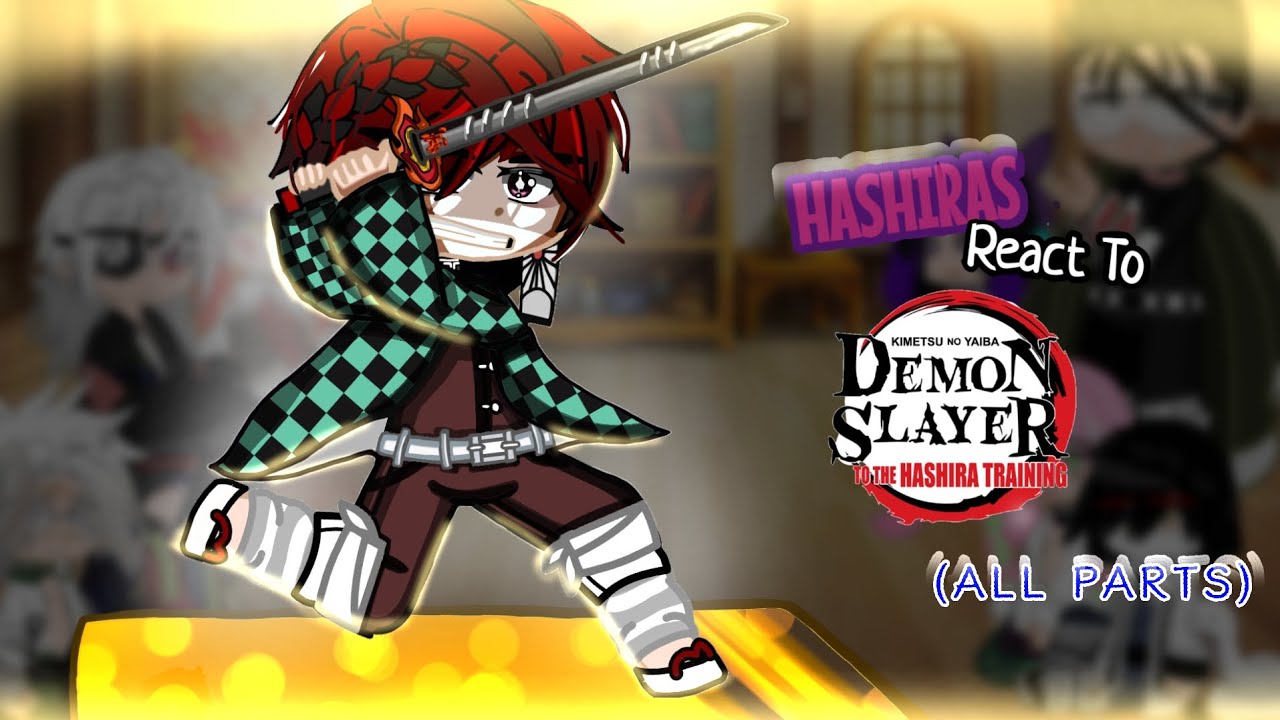 hashiras react to hashira training arc || full movie ||kny-demon slayer ...