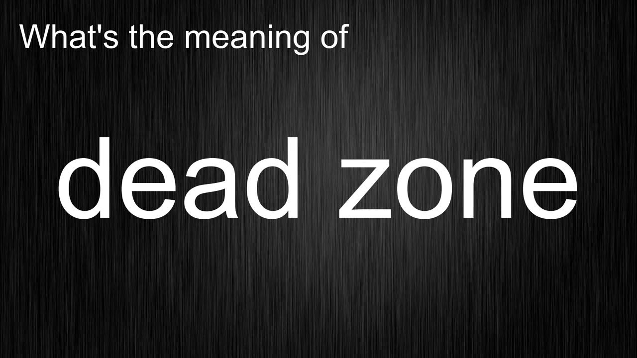What's the meaning of "dead zone", How to pronounce dead zone? - YouTube