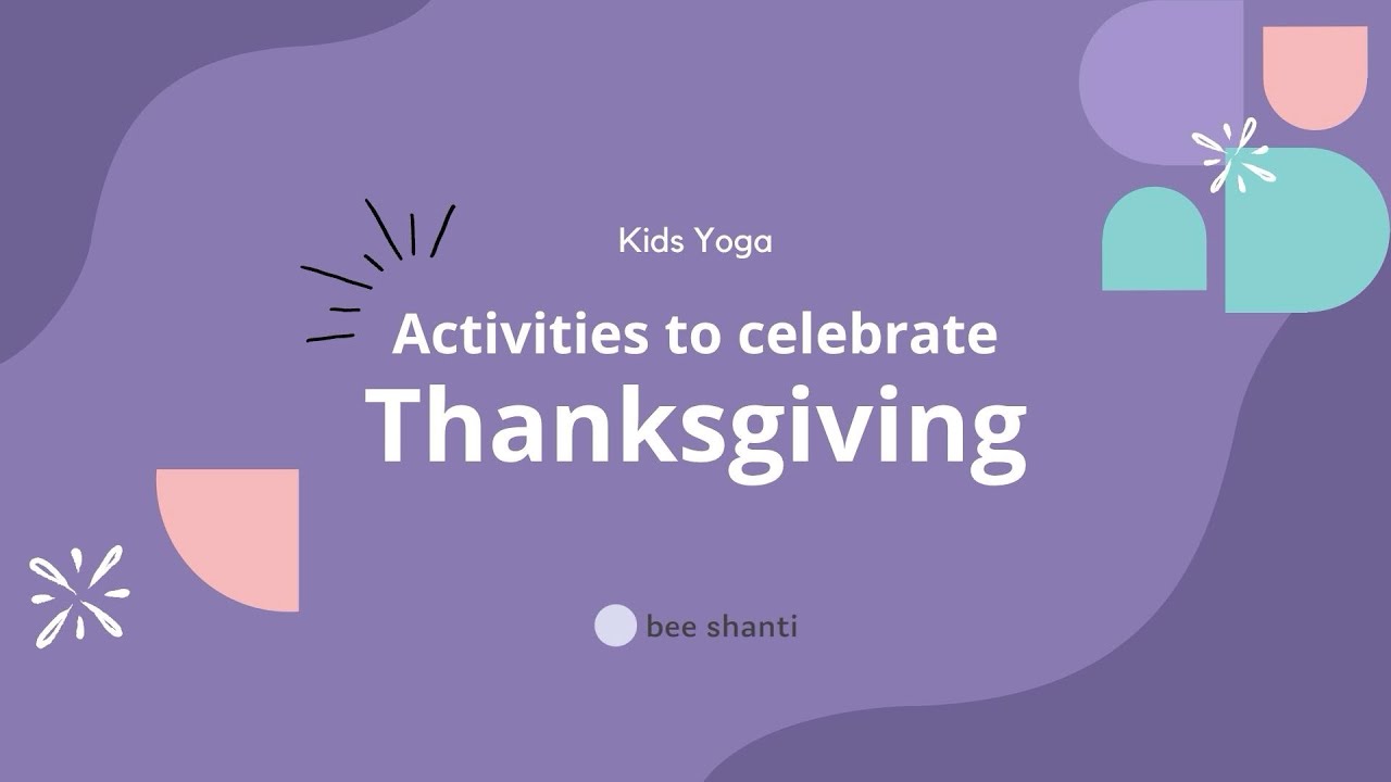 5 Kids Yoga Activities for Thanksgiving | Gratitude & Connection - YouTube