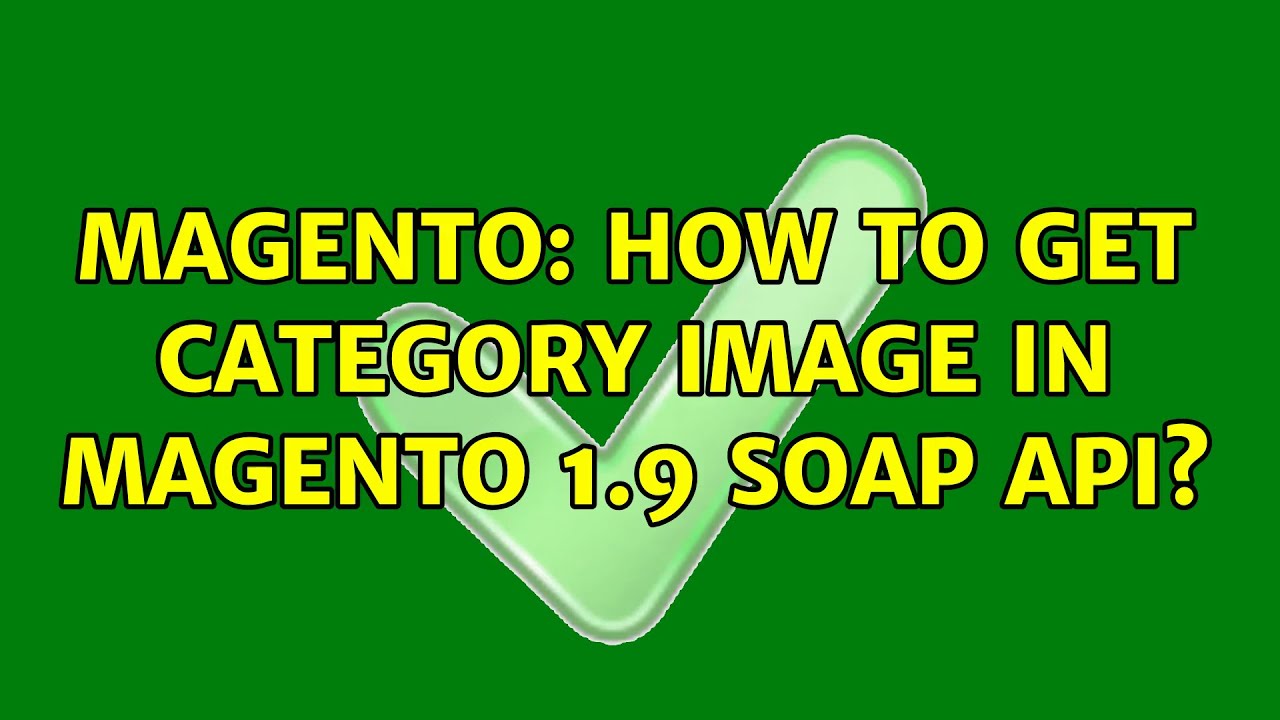Magento How To Get Category Image In Magento 1 9 Soap API YouTube Magento How To Get Category Image In Magento 1 9 Soap API YouTube