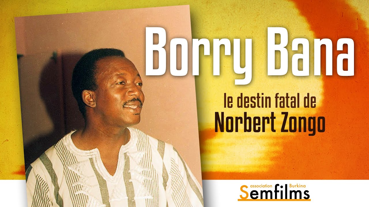 Borry Bana, le destin fatal de Norbert Zongo (version 52mn) - YouTube