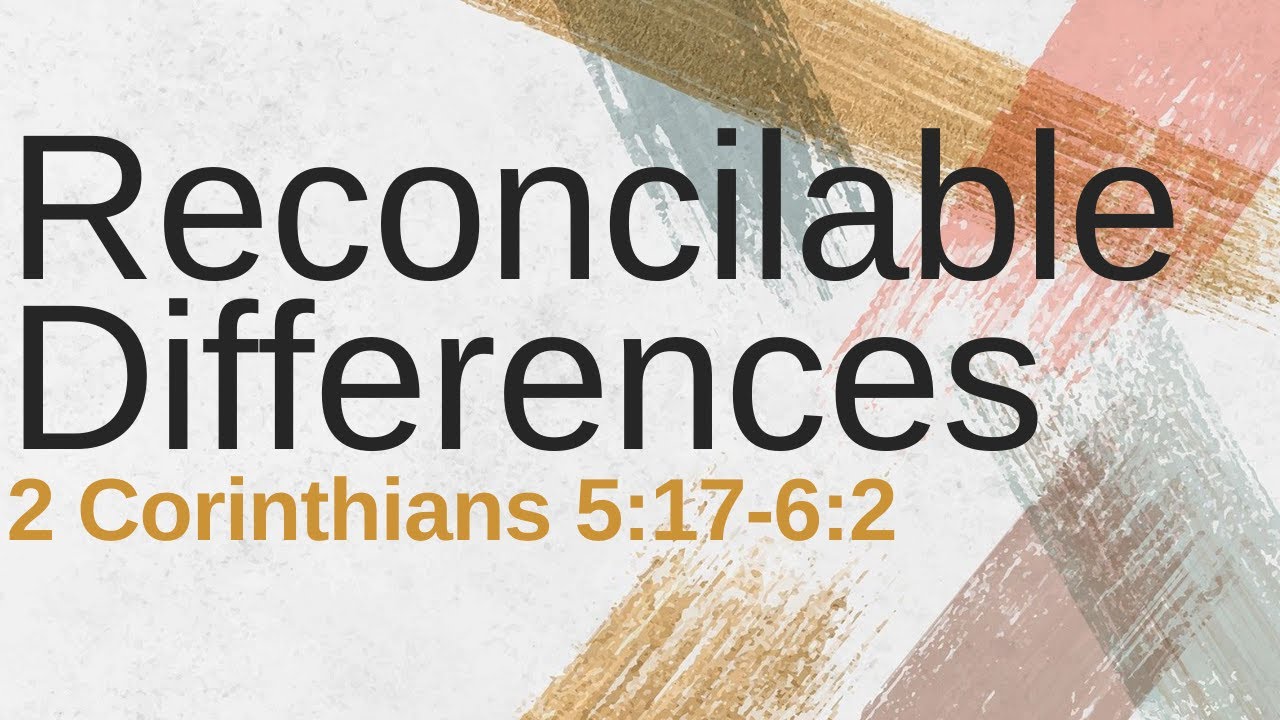 Authentic: A Study in 2 Corinthians | Reconcilable Differences - YouTube