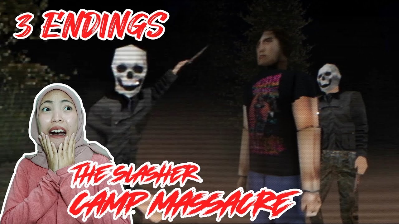 The Slasher Camp Massacre 3 Endings Gameplay Indonesia - Lagi Camping Kena Prank! - YouTube