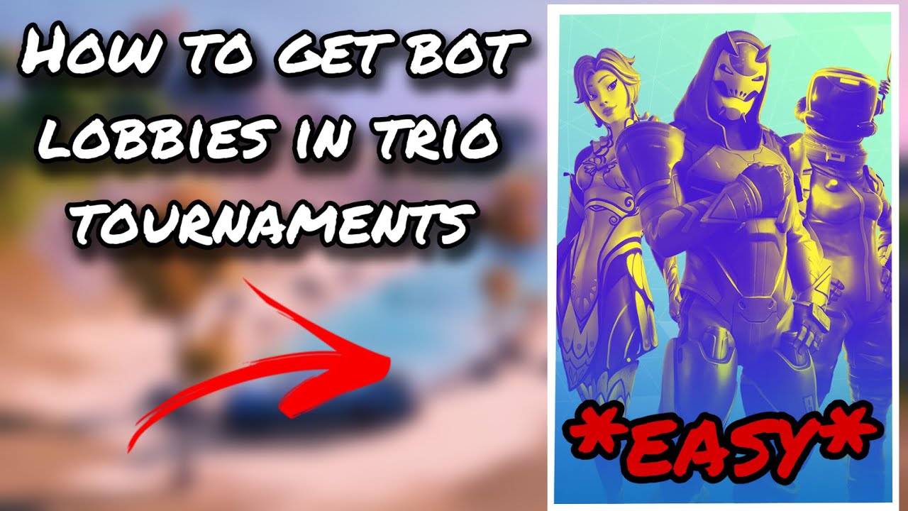 HOW TO GET BOT LOBBIES IN TRIOS! (Trio Cash Cups, Arena Trios, Solo ...