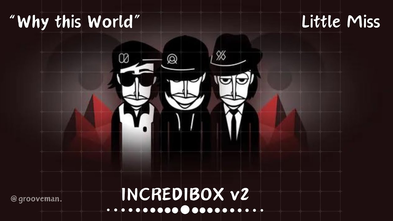 "Why this World" | Little Miss v2 | Mix 2 | grooveman. | Incredibox ...