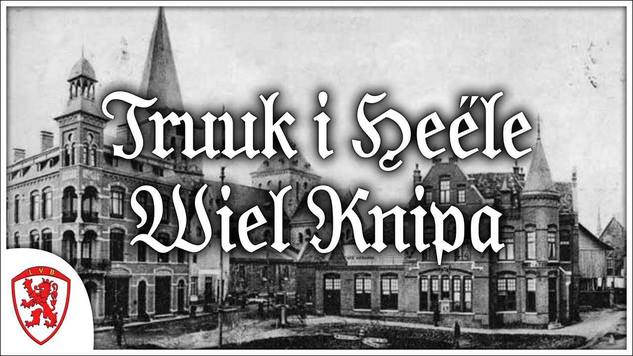 Truuk i Heële - Wiel Knipa [Heerlense Folk Muziek] [+Nederlandse ...