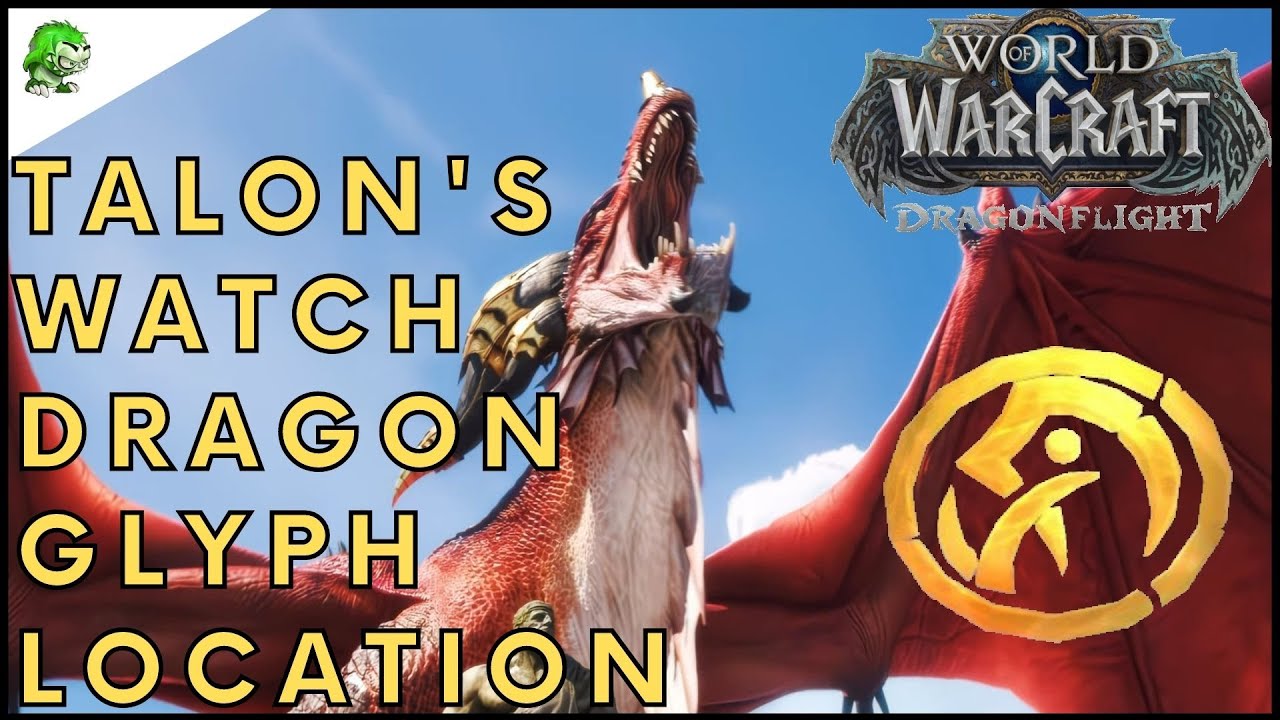 Dragonflight Talon's Watch Dragon Glyph Location - YouTube