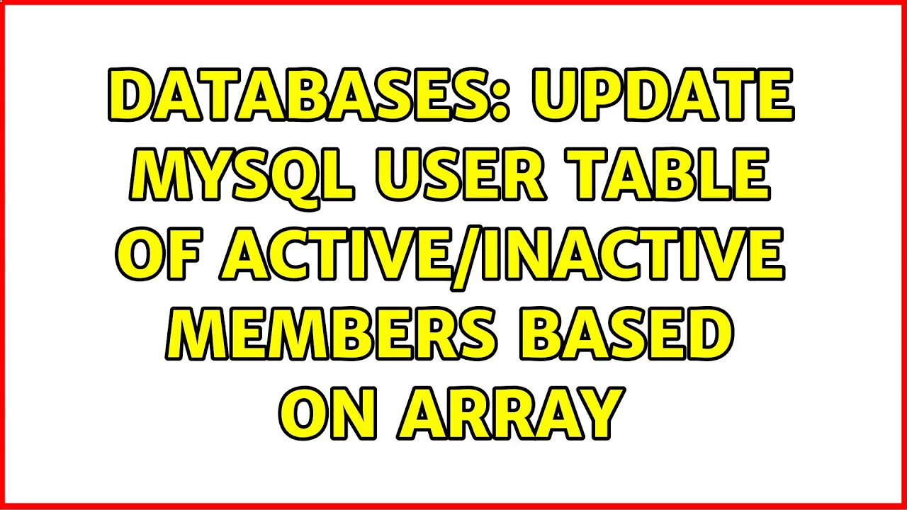 Databases: Update MySQL user table of active/inactive members based on ...