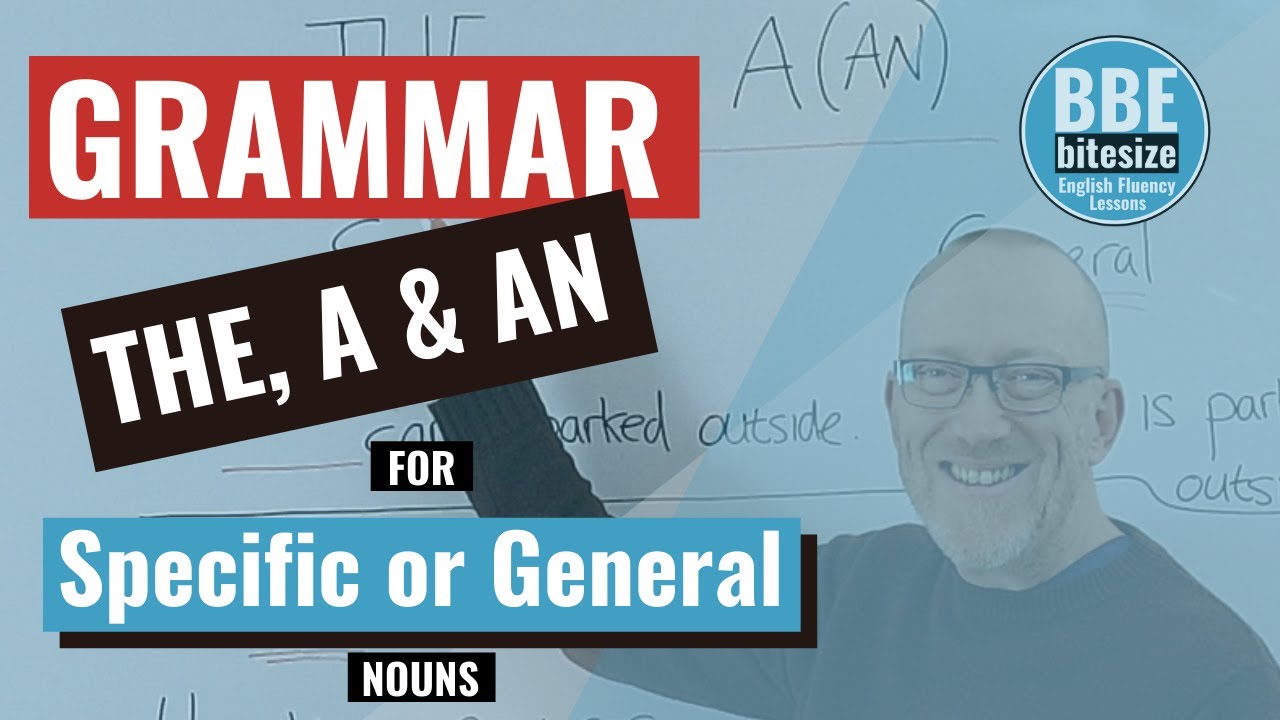 A, An & THE // How to talk about Specific or General things more ...