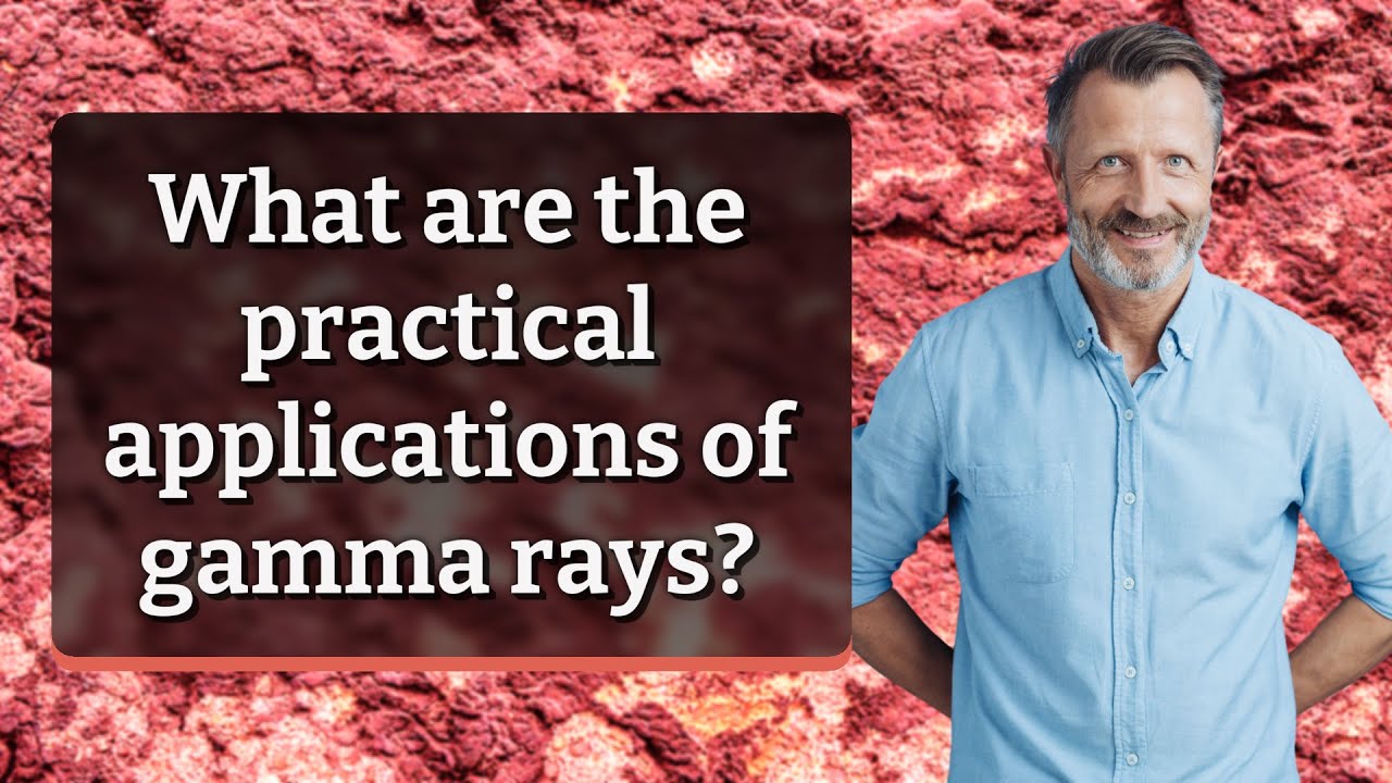 What are the practical applications of gamma rays? - YouTube