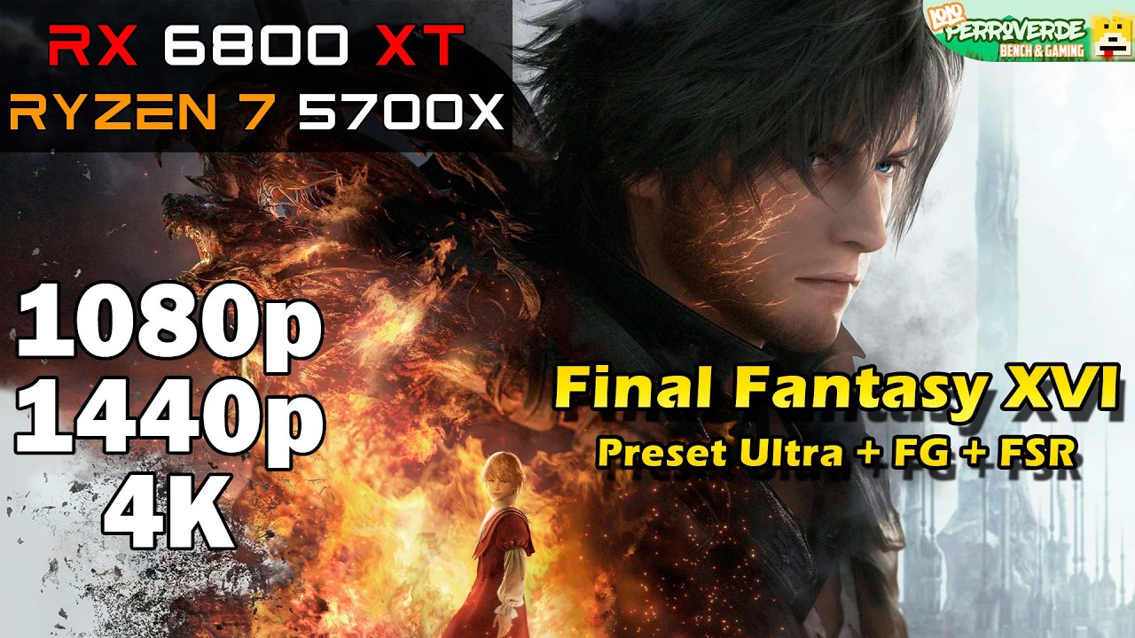 Final Fantasy XVI - 1080p 1440p 4K: RX 6800 XT + Ryzen 7 5700X Gráficos ...