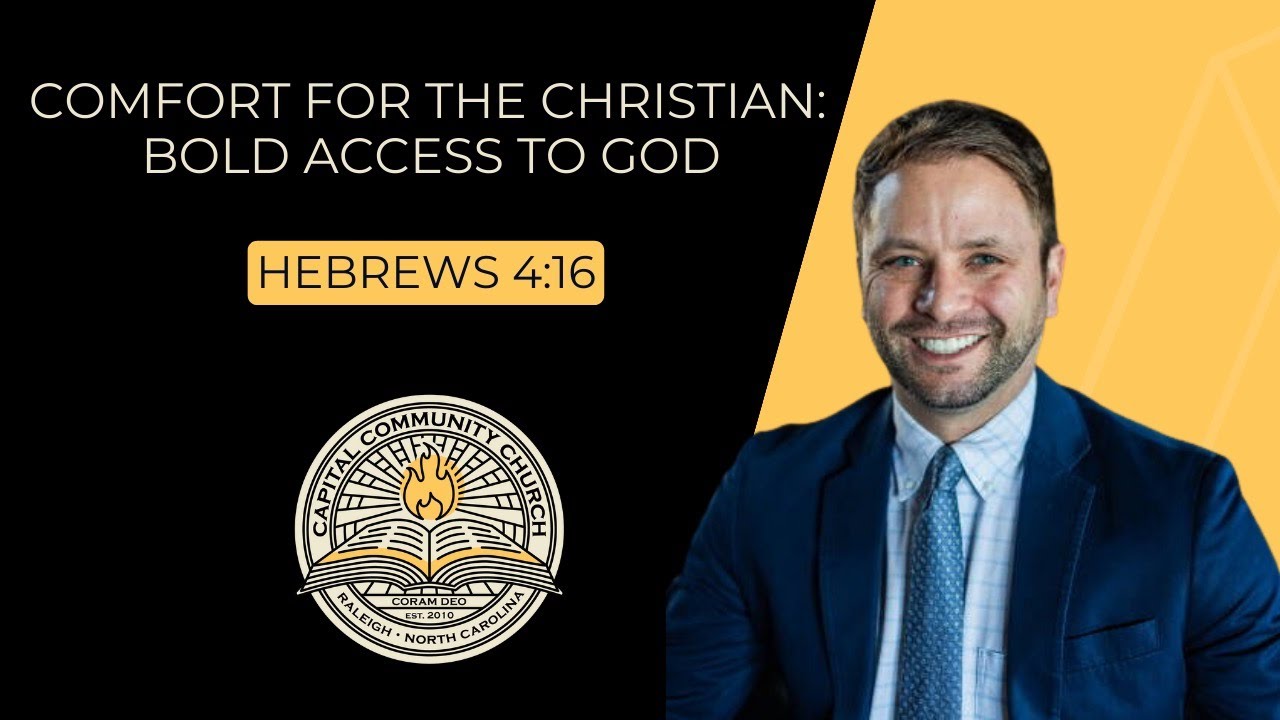 Comfort for the Christian: Bold Access to God (Hebrews 4:16) | Owen ...