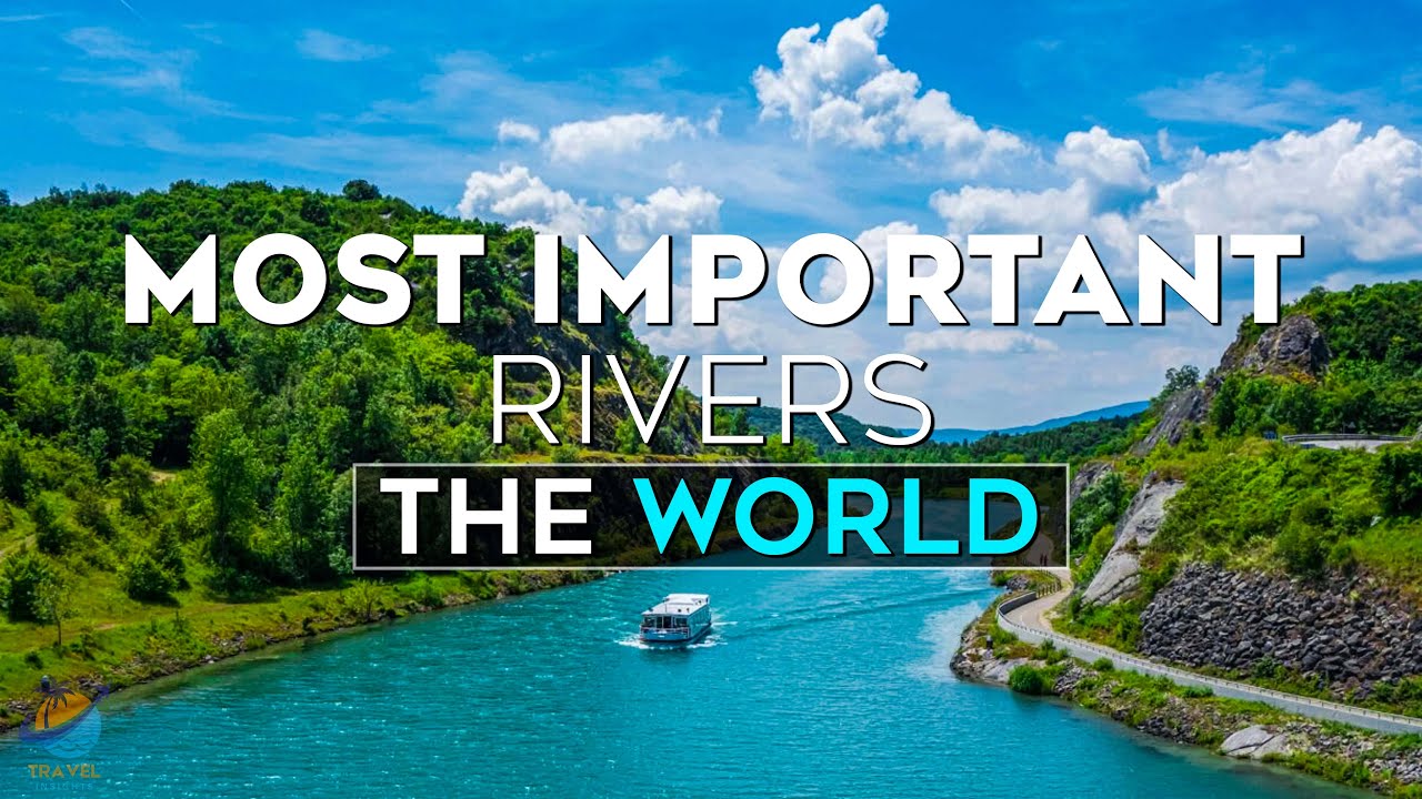 Top 10 Most Important Rivers in the World - Travel Video 2023 - YouTube