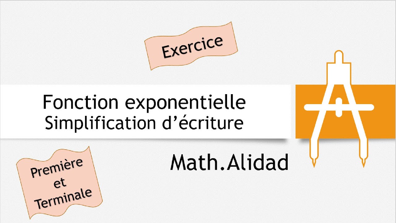 Fonction exponentielle -Propriétés de simplification des écritures ...