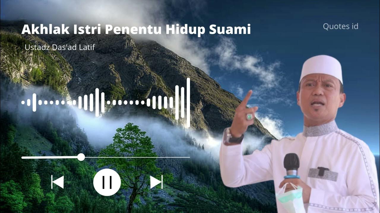 Akhlak Istri Penentu Hidup Suami | Ceramah Ustad Das'ad Latif - YouTube