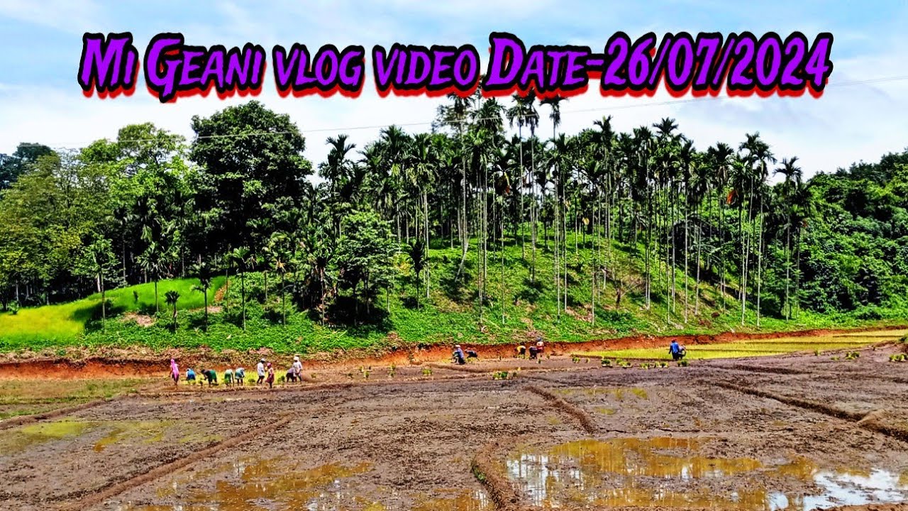 Mi Geani vlog video | 26 July/07/2024 | Garo vlogs - YouTube
