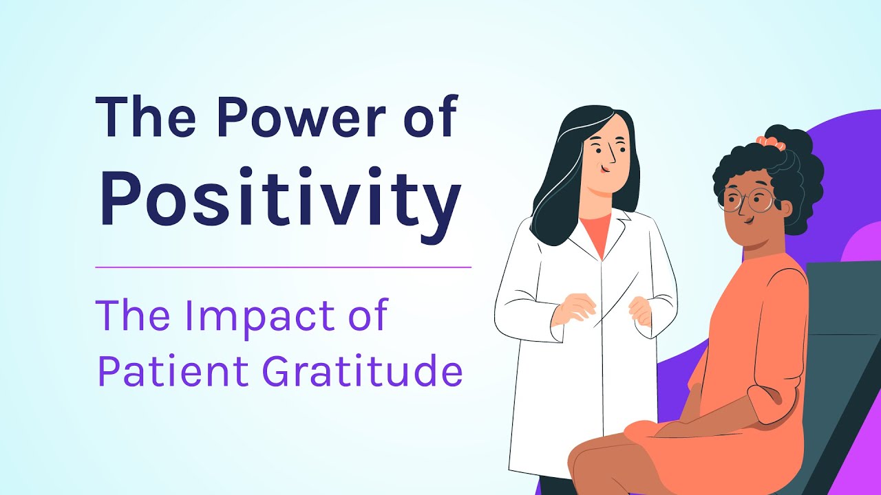 The Power of Positivity: Part 3 - The Impact of Patient Gratitude - YouTube