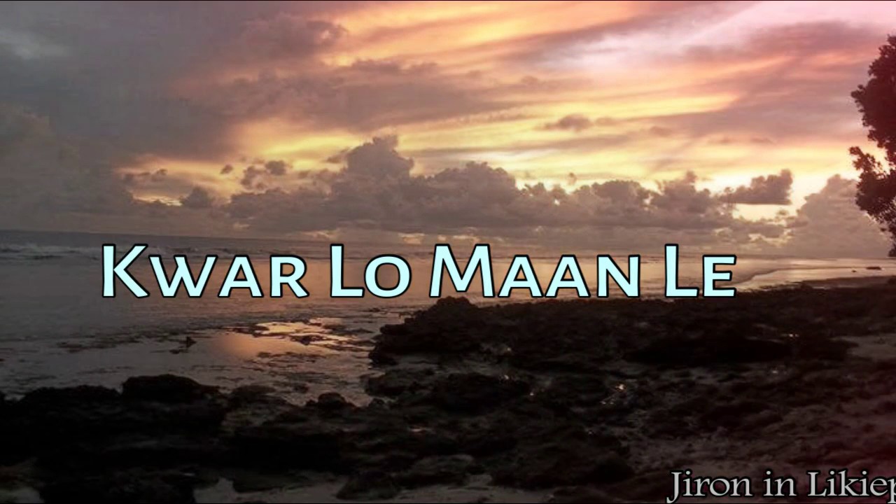 Kwar Lo Maan Le | Jiron in Likiep | Marshallese Song - YouTube