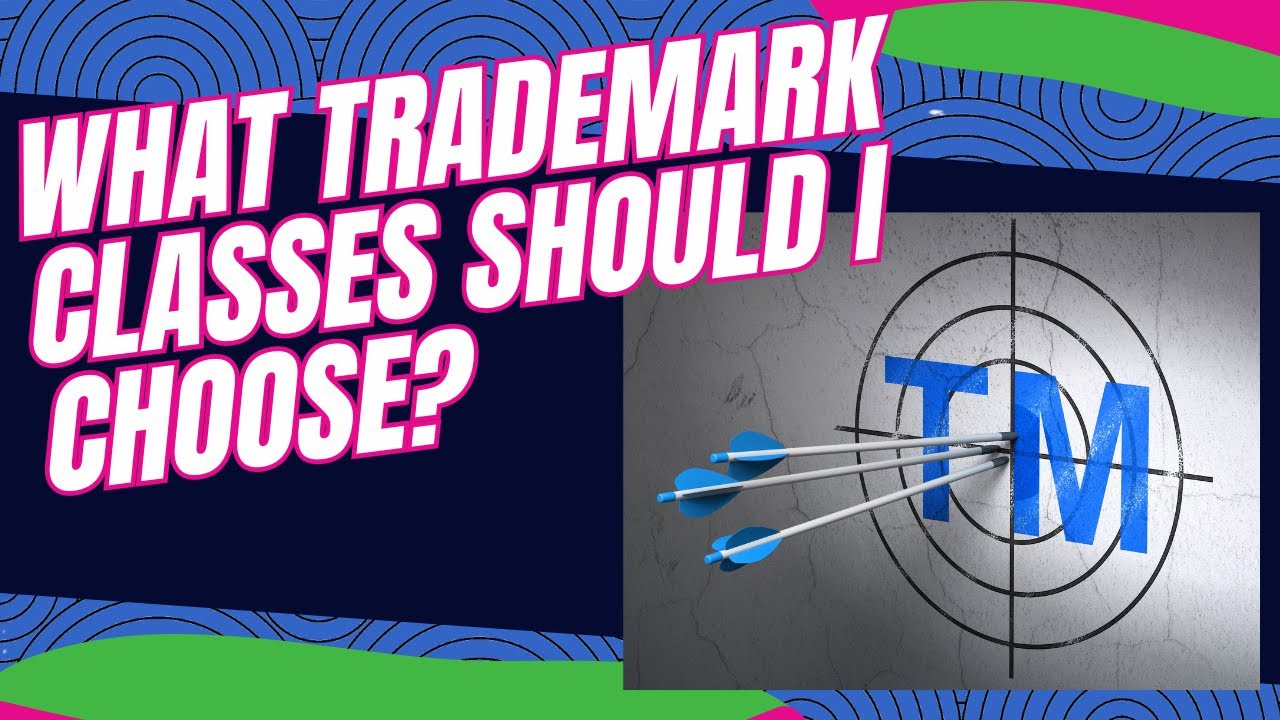 What Trademark Classes Should I Choose? - YouTube