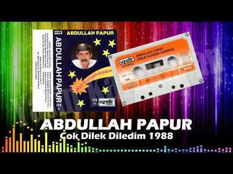 Abdullah Papur - Cok Dilek Diledim 1988 - Uzelli 174 (Avrupa Baski)