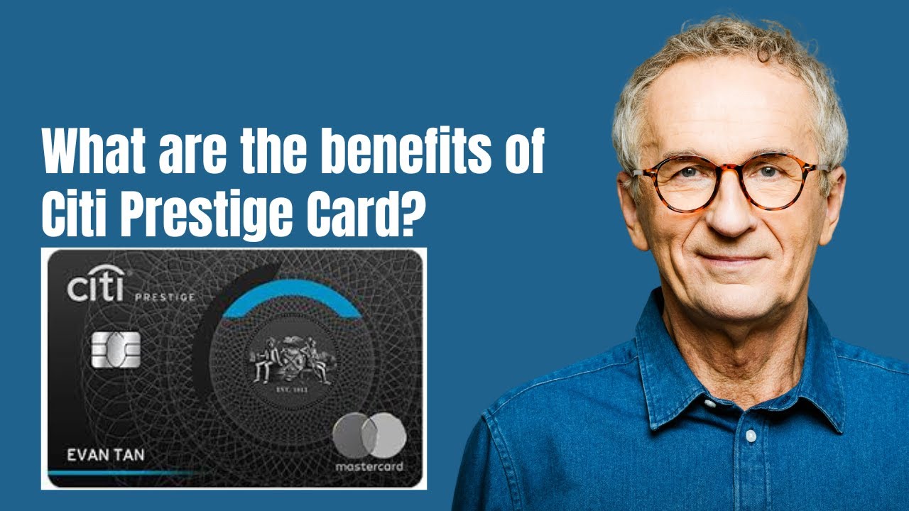 What are the benefits of Citi Prestige Card - YouTube
