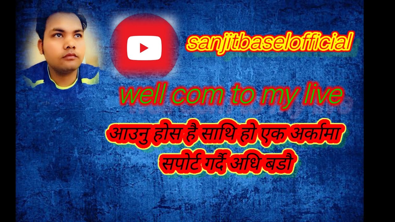 sanjit basel official is live!Aaunus hai sathi ho ekxin ramailo kura Kani garau - YouTube