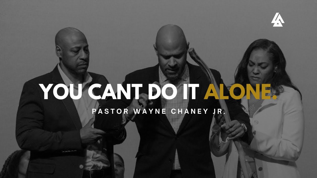 You Can’t Do It Alone | October 27, 2024 | Pastor Wayne Chaney Jr ...