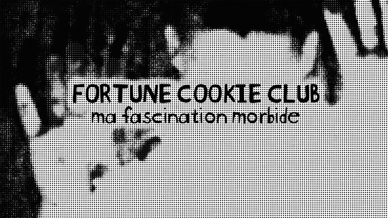 Fortune Cookie Club - Ma fascination morbide (Avec Hugo Mudie) (Lyrics ...