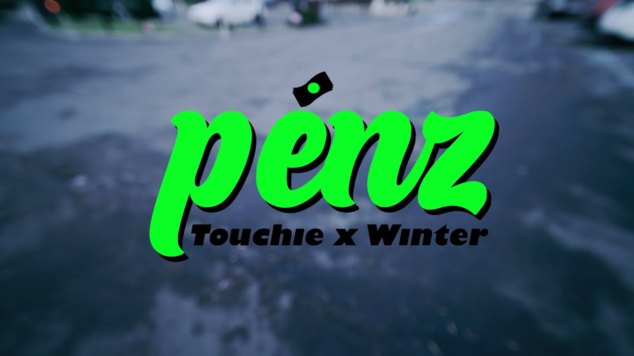 Touchie - Pénz (feat. Winter) [Hivatalos Videoklip] - YouTube