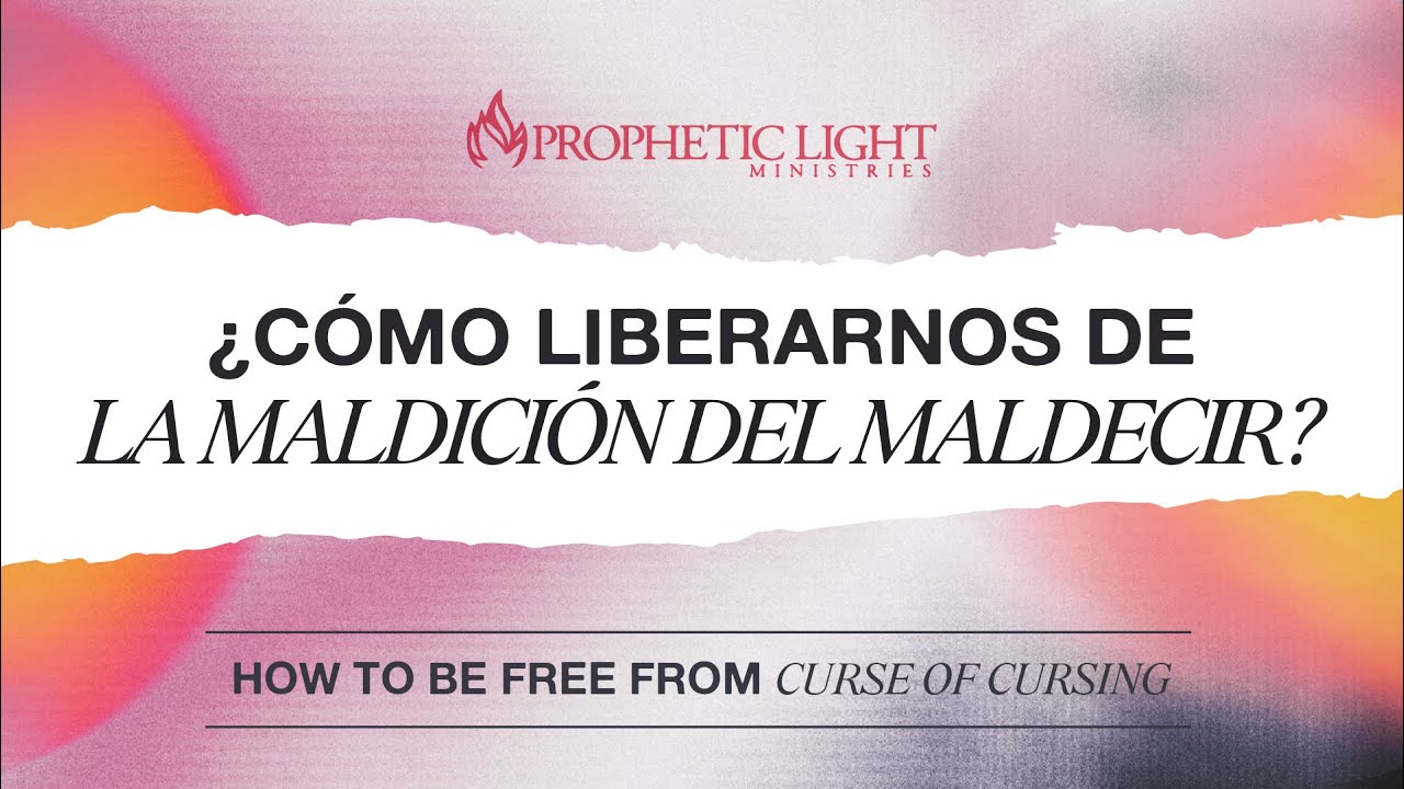 Cómo liberarnos de la maldición del maldecir - How to be free from ...
