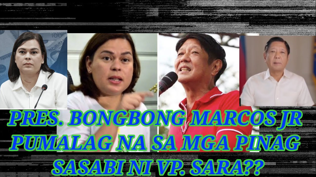 PRES. BONGBONG MARCOS JR PUMALAG NA SA MGA PINAGSASABI NI VP. SARA ...