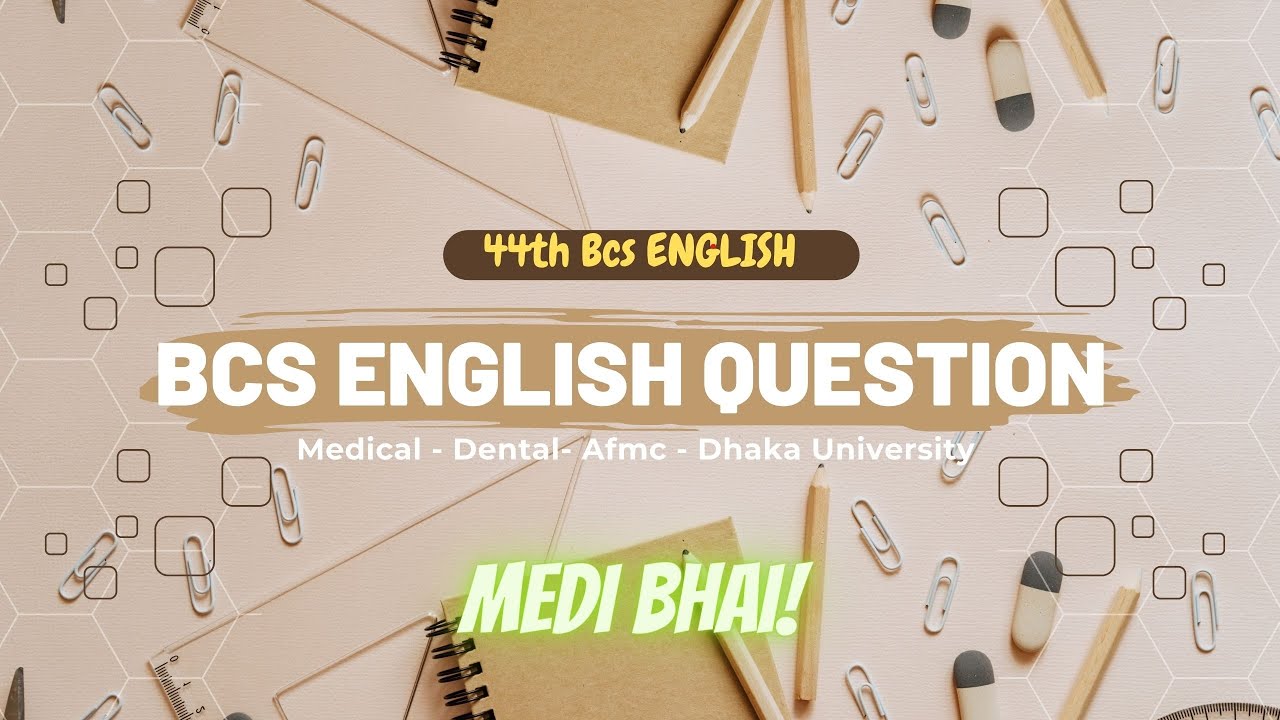 44th BCS ENGLISH QUESTION SOLVE | ENGLISH COURSE | MEDI BHAI - YouTube