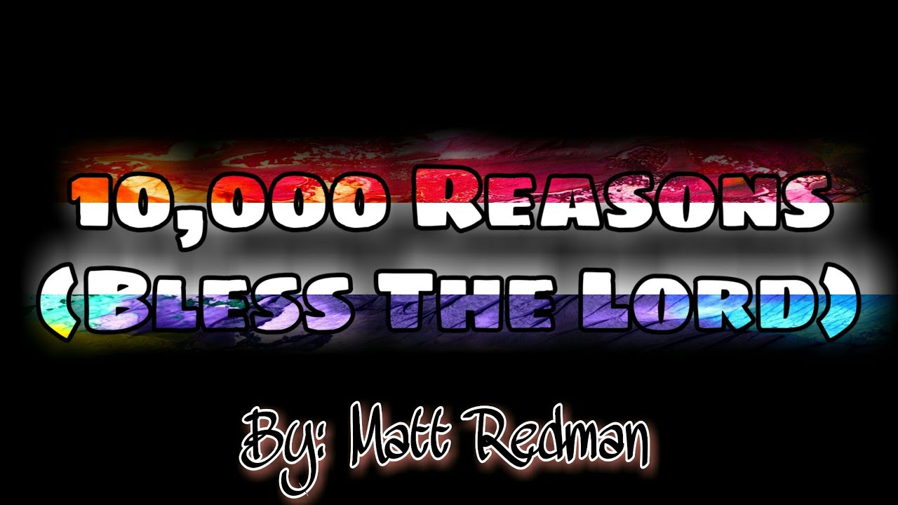 10,000_Reasons (Bless_The_Lord) By: Matt Redman - YouTube