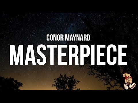 Conor Maynard - Masterpiece (Lyrics)